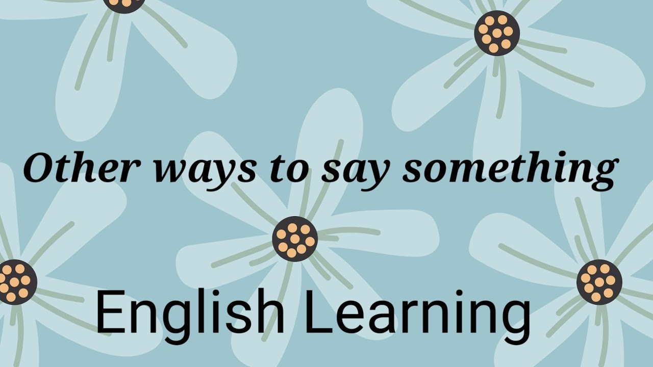 Other ways to say something Part2 | ENGLISH LEARNING #006 - YouTube