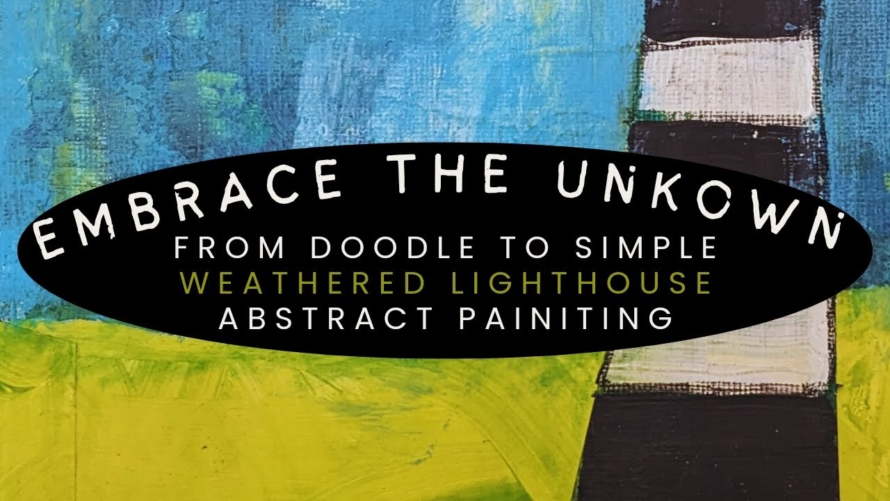 Embrace the Unknown: From Doodle to Abstract Lighthouse Painting # ...