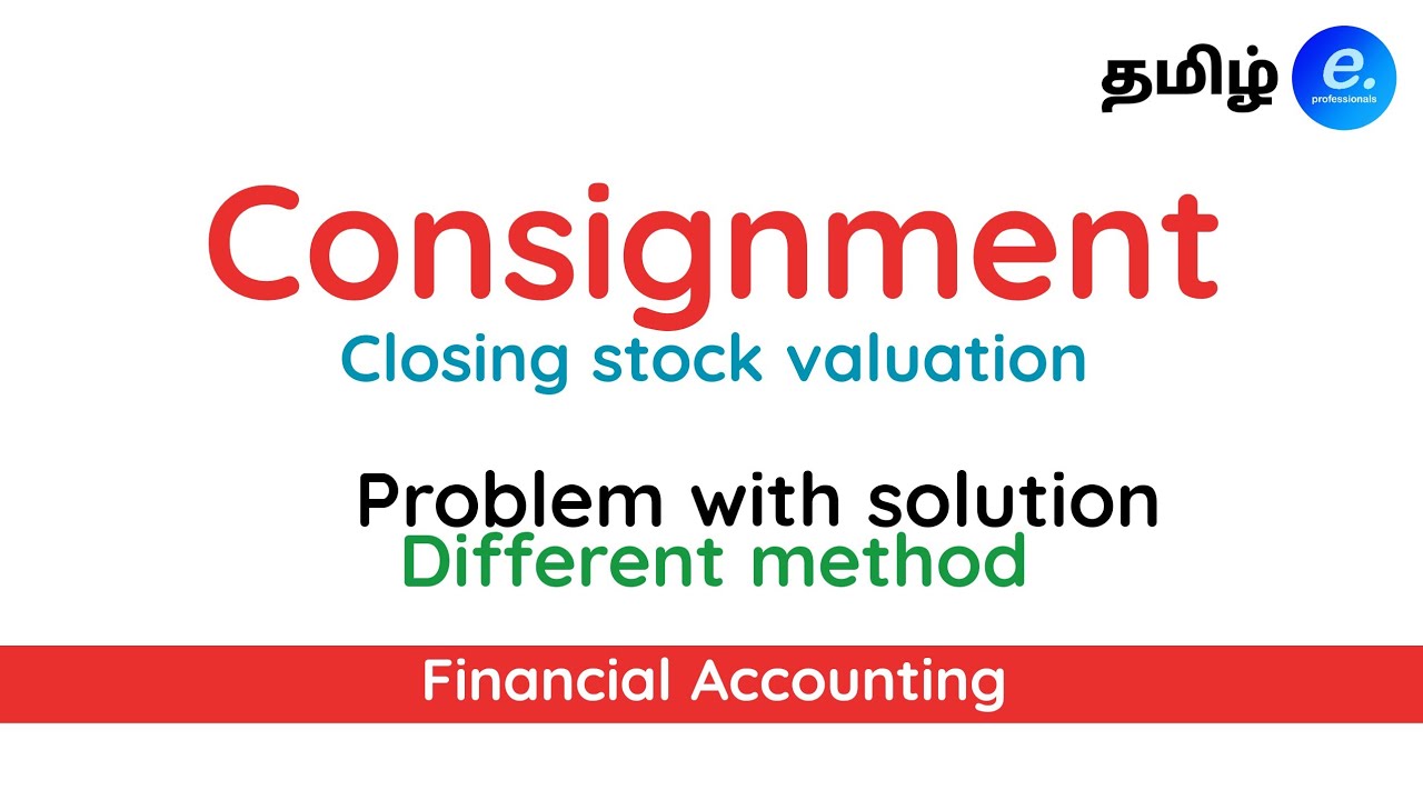 Consignment Problem Solution - Financial Accounting | Closing Stock ...