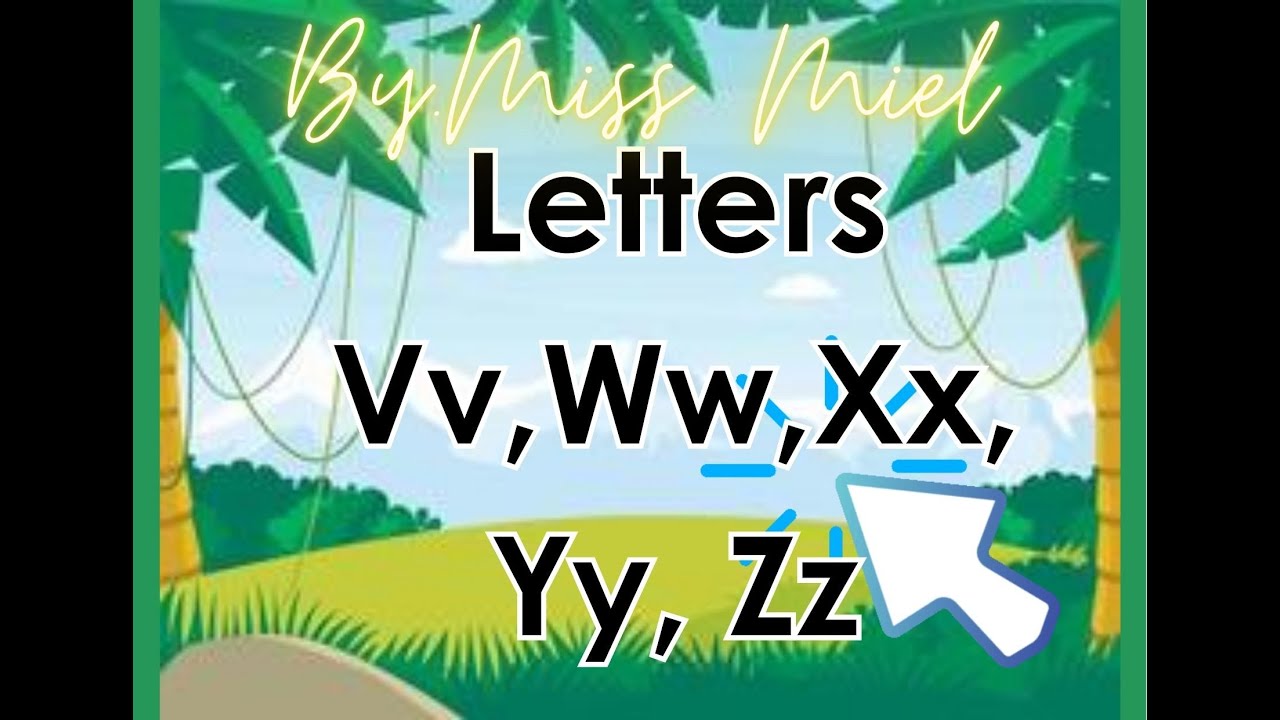 Letters Vv,Ww,Xx,Yy,Zz - YouTube