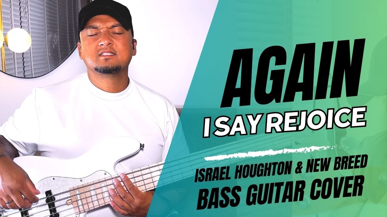 Again, I say rejoice | Israel Hougthon & New Breed | Bass cover - YouTube