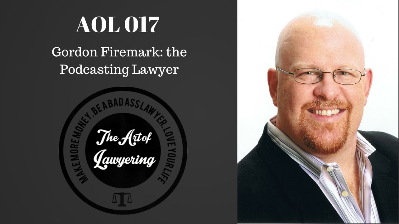AOL 017: Gordon Firemark the Podcasting Lawyer - YouTube