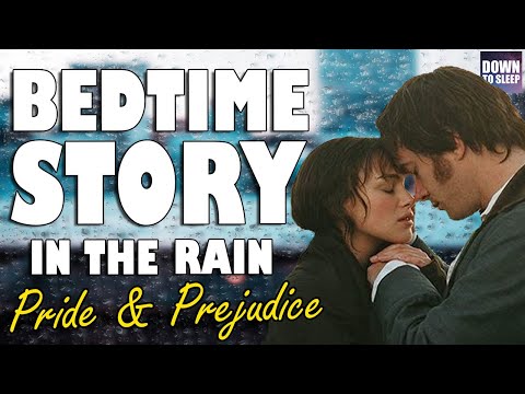 Pride & Prejudice (with rain sounds) | Relaxing ASMR Bedtime Story for sleep