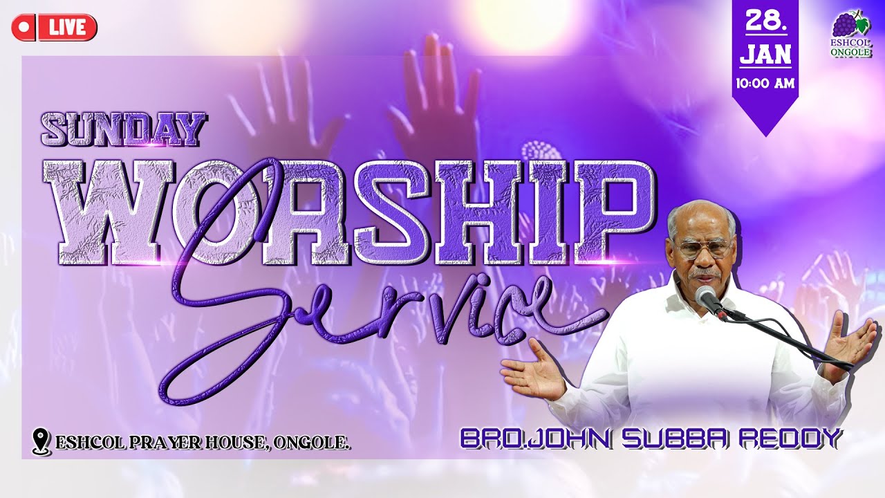 SUNDAY WORSHIP SERVICE LIVE || BRO. JOHN SUBBA REDDY || 28.01.24 ...