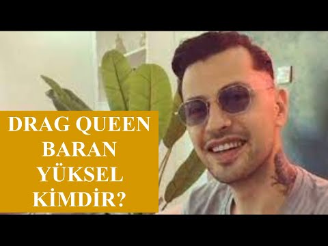 DRAG QUEEN BARAN YÜKSEL KİMDİR? NE İŞ YAPAR!
