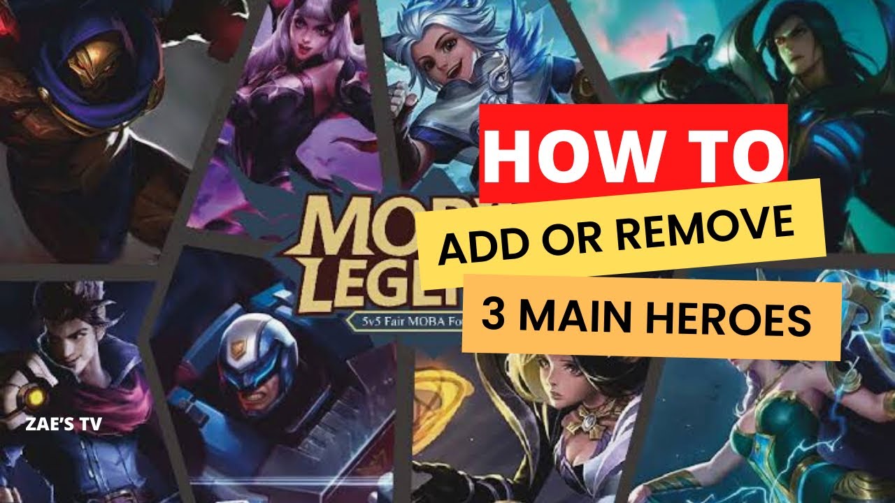 HOW TO ADD AND REMOVE 3 MAIN HEROES IN MOBILE LEGEND WHEN PLAYING THE ...