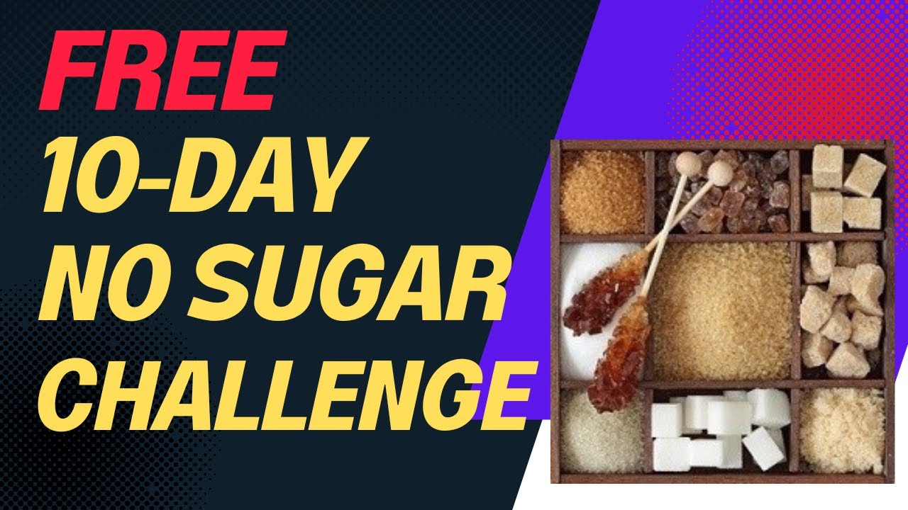 FREE 10-DAY NO SUGAR CHALLENGE! - YouTube