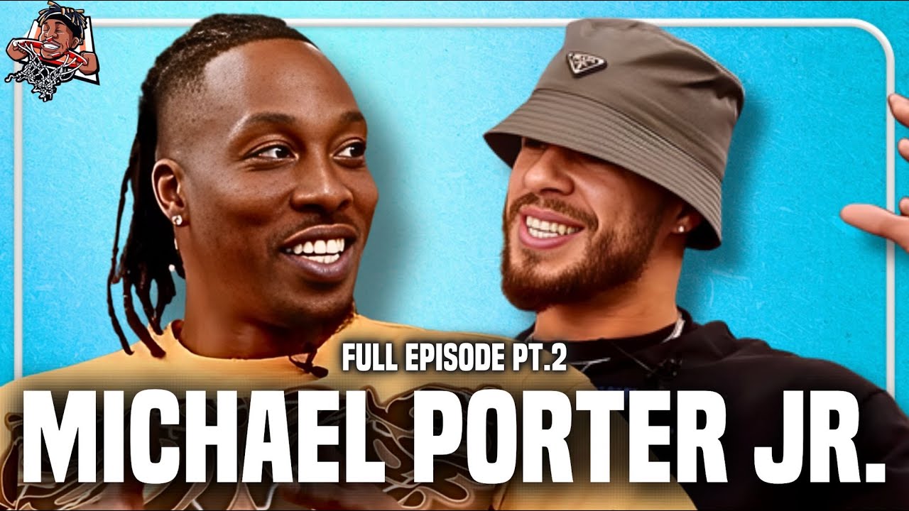 Michael Porter Jr Goes Full Podcast Mode With Dwight Howard PT II - YouTube