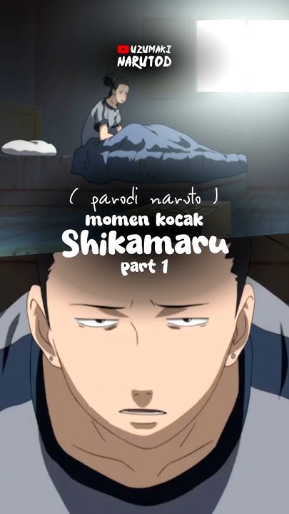 Momen Kocak Shikamaru Part 1 | Parodi Naruto | Uzumaki Narutod #uzumakinarutod #shorts - YouTube