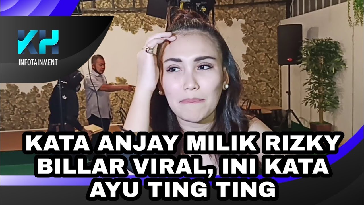 KATA ANJAY RIZKY BILLAR LAGI RAMAI, INI KATA AYU TING TING - YouTube