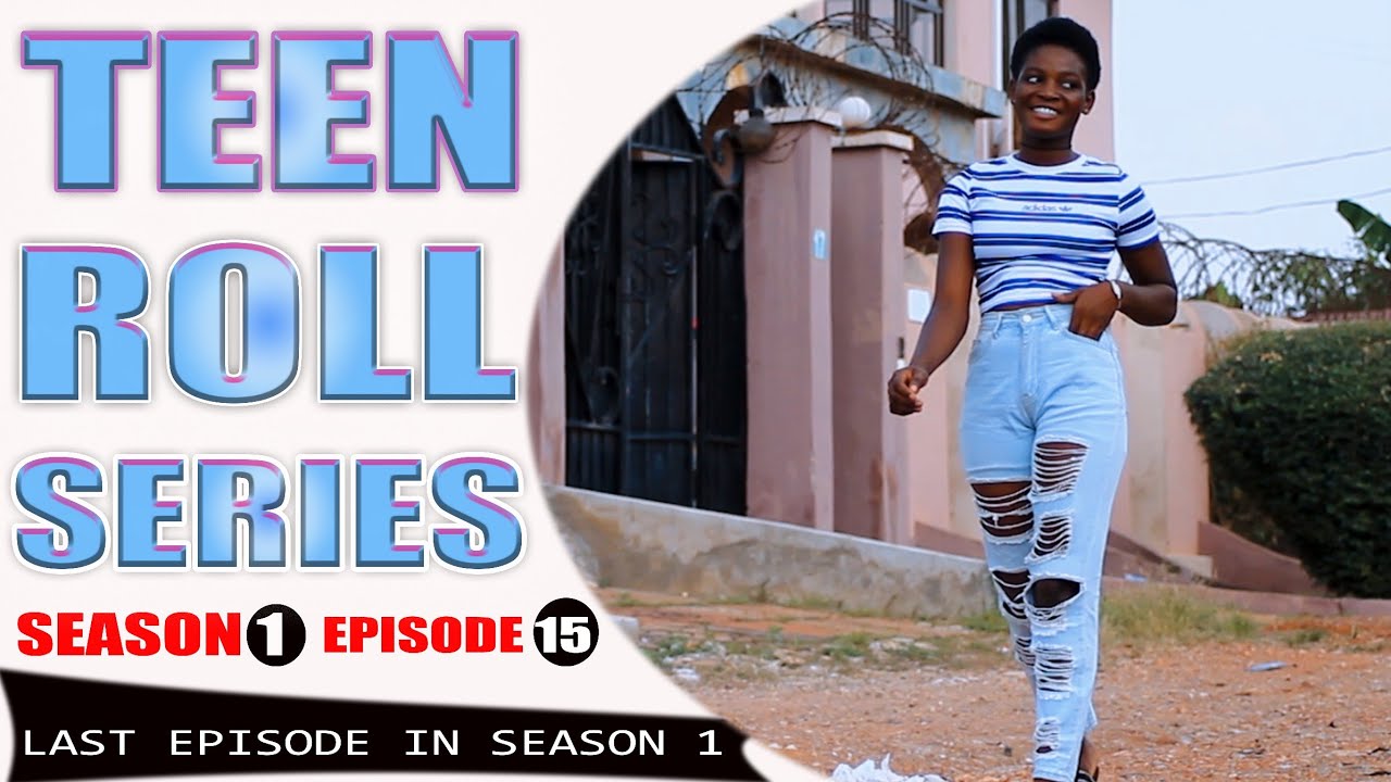 Teen Roll Series season 1 Episode 15 (last episode) TEENS SERIES - YouTube