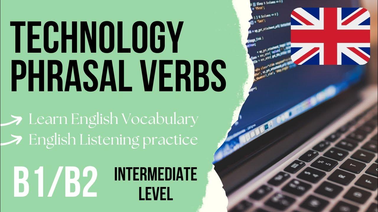 Learn TECHNOLOGY Phrasal Verbs in English 🇬🇧 Intermediate English ...