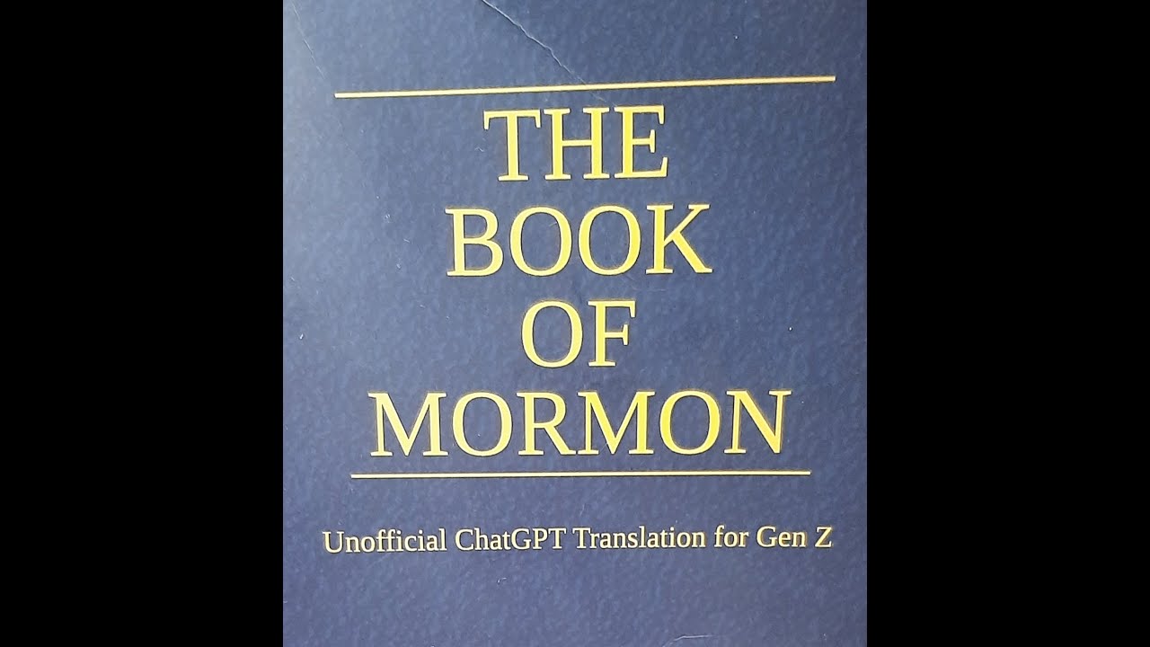 The Book of Mormon Gen Z Translation; 1st Nephi Chapters 3 - 7 with AI ...