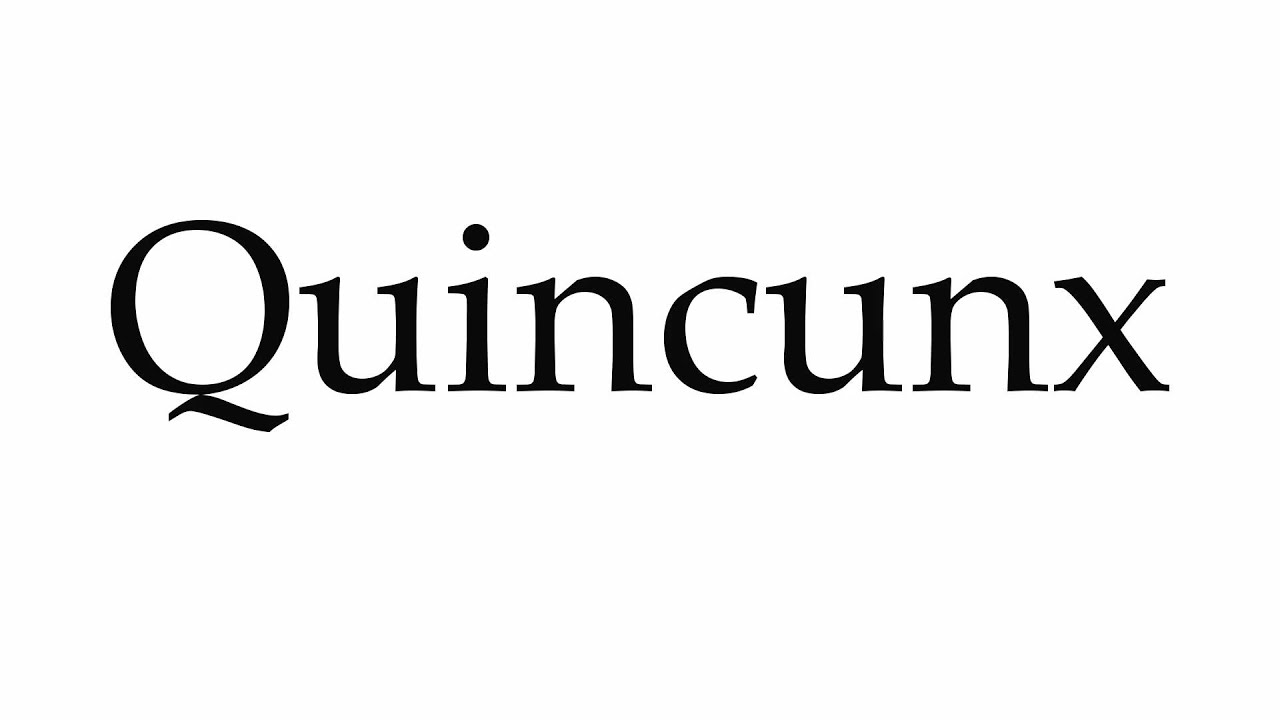 How to Pronounce Quincunx - YouTube