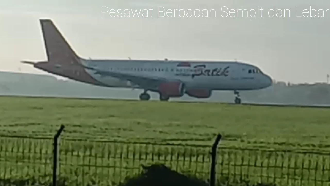 SEIMBANG! Pesawat Berbadan Sempit dan Lebar Take off dan Landing di ...