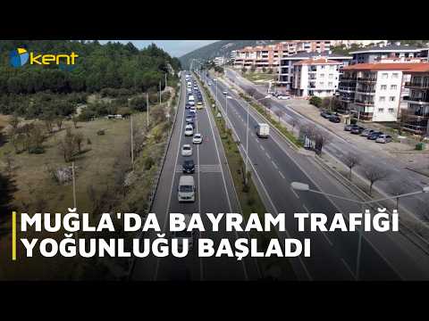 MUĞLA'DA BAYRAM TRAFİĞİ YOĞUNLUĞU BAŞLADI