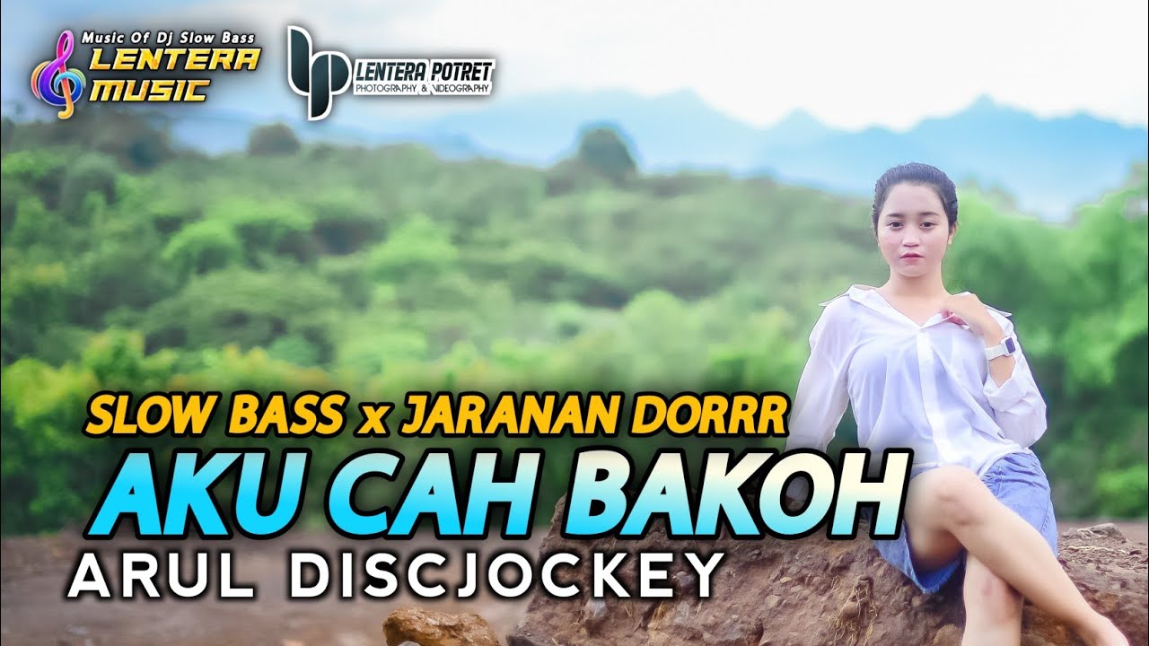 Dj Aku Cah Bakoh Slow Bass X Jaranan Dorrr Dj Paling Enak Buat