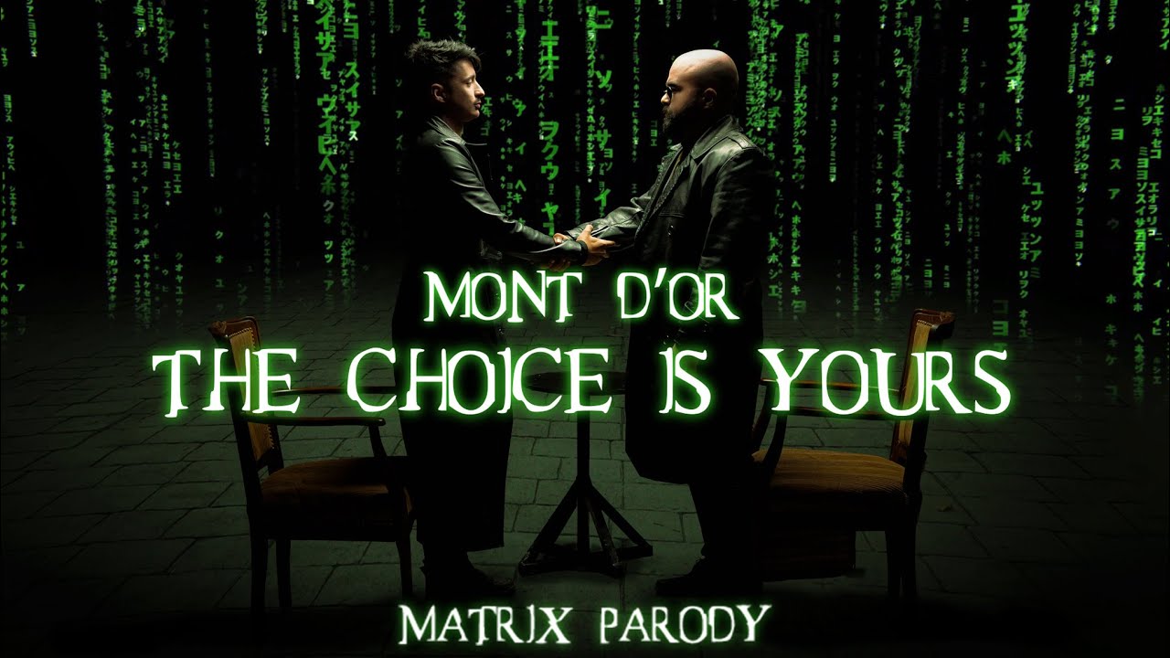 Mont D'or The choice is yours - Matrix Parody (RIFKA) - YouTube