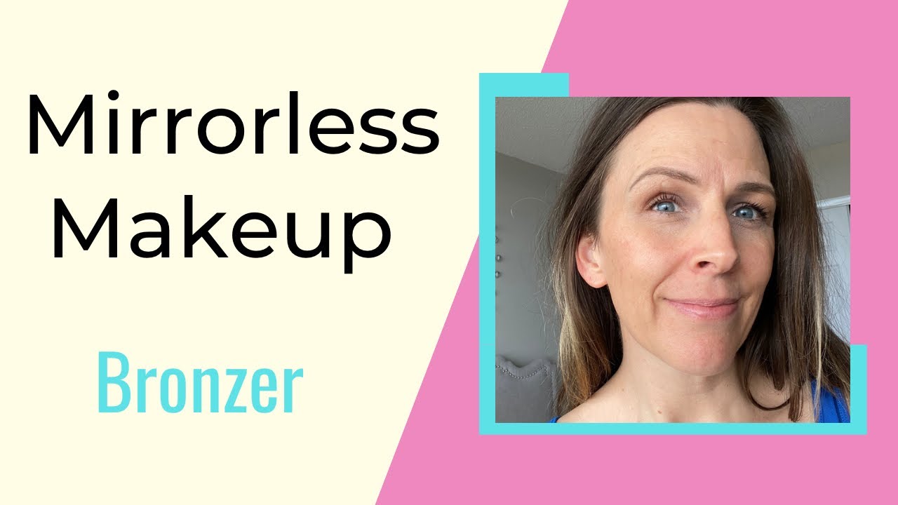 Mirrorless Makeup Bronzer Edition, blind makeup tutorials - YouTube