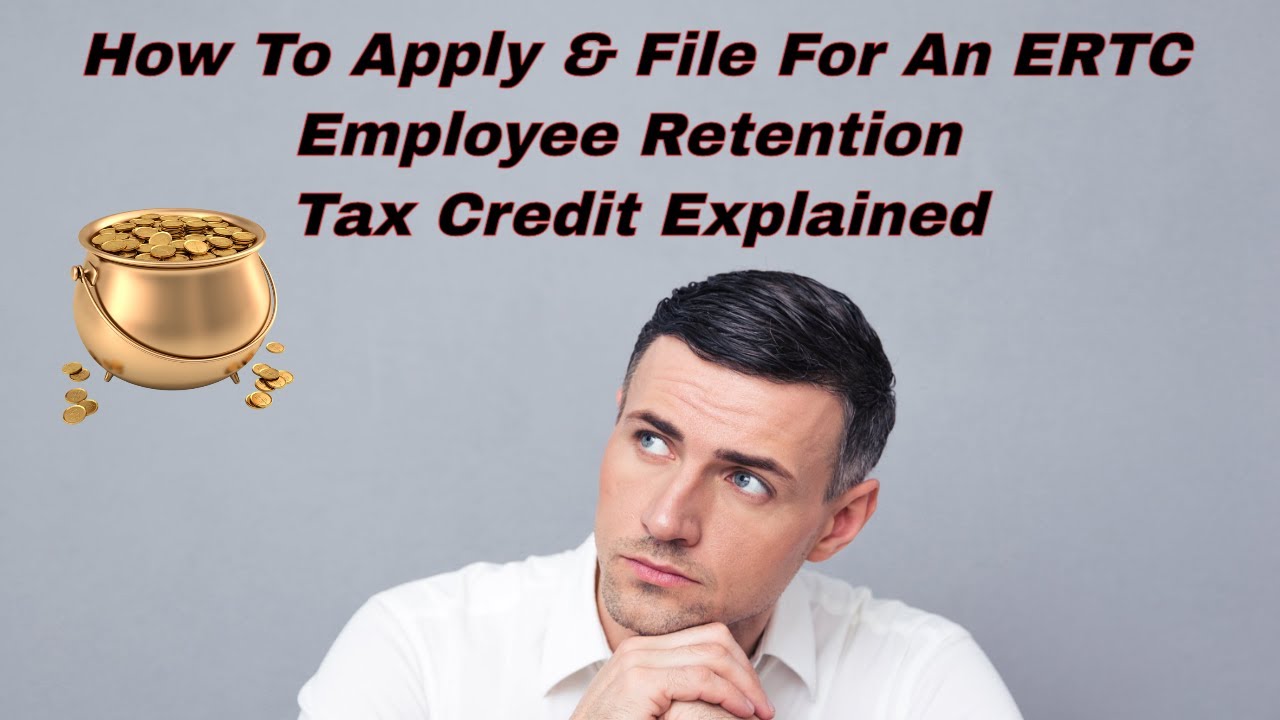 How To Claim & File For Employee Retention Tax Credit Application ...