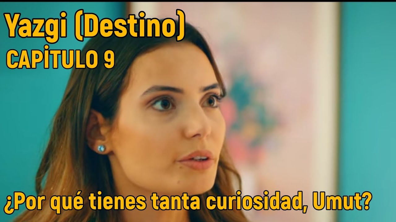 Yazgi (Destino) Capitulo 9 en español - ¿Por qué tienes tanta curiosidad, Umut? - YouTube