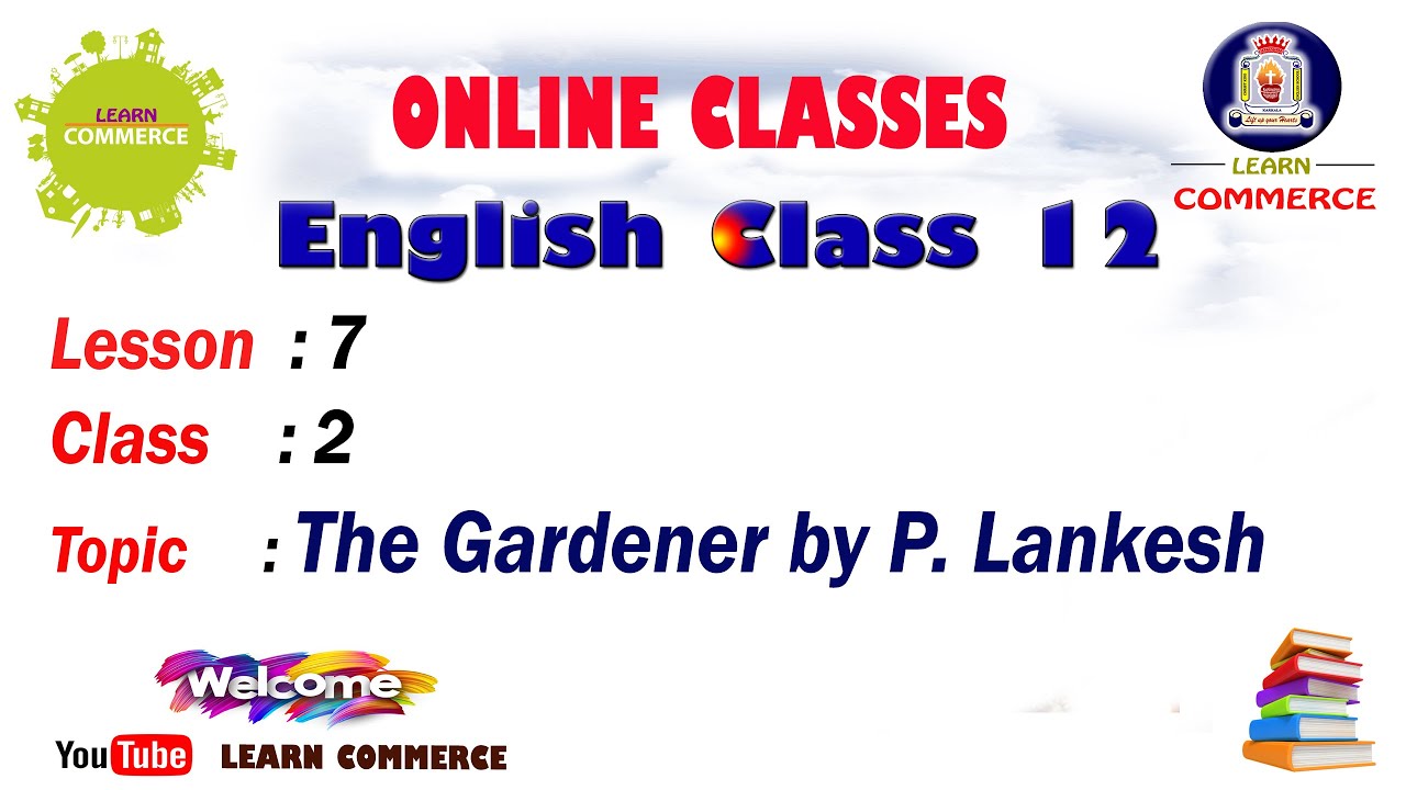 The Gardener by P Lankesh Complete Summary (Part 2) | Class 12 English ...