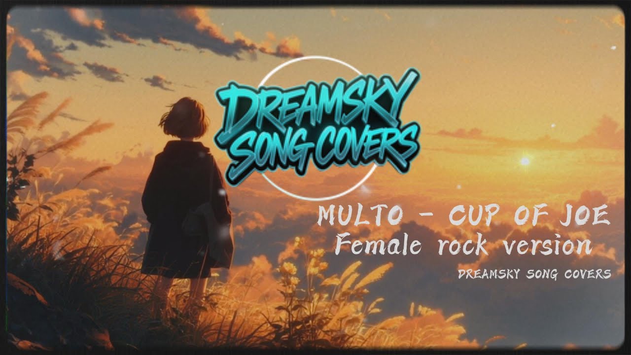 MULTO - CUP OF JOE | FEMALE ROCK (Dreamsky Reimagined) - YouTube