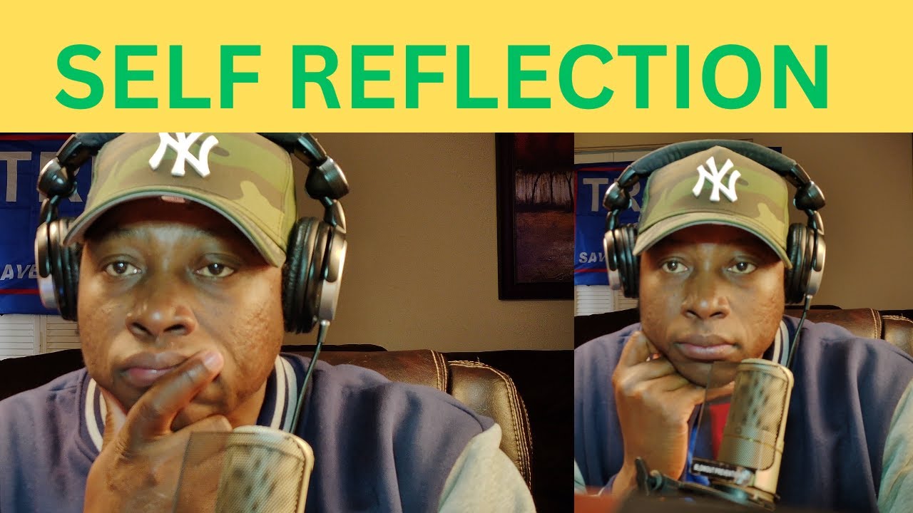 SELF REFLECTION - YouTube