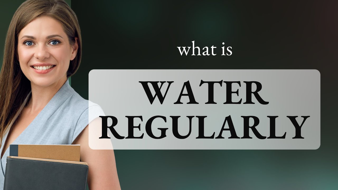 Understanding "Water Regularly": A Guide for English Learners - YouTube