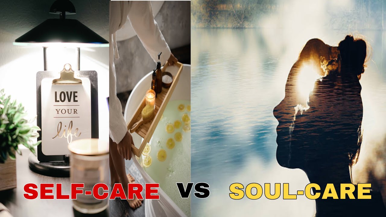 SOUL CARE SATURDAY SELF CARE Vs SOUL CARE YouTube soul-care-saturday-self-care-vs-soul-care-youtube