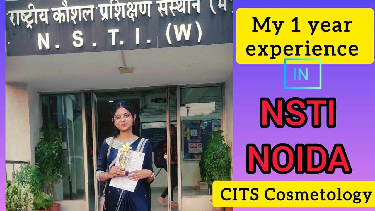 CITS Cosmetology (NSTI NOIDA)my experience and all details #nstinoida # ...