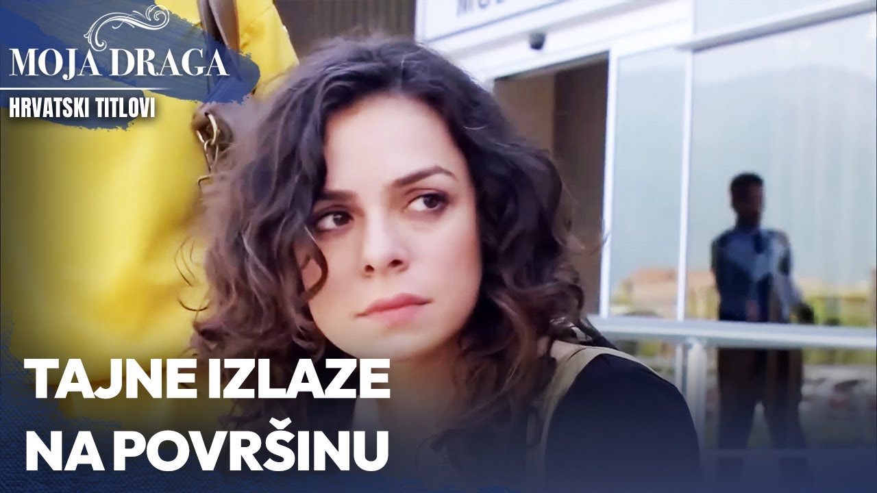 tajne izlaze na površinu - Moja Draga | Sa Hrvatskim Titlovima | Al Yazmalım - YouTube