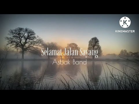 Selamat Jalan Sayang - Asbak Band (lirik) - YouTube