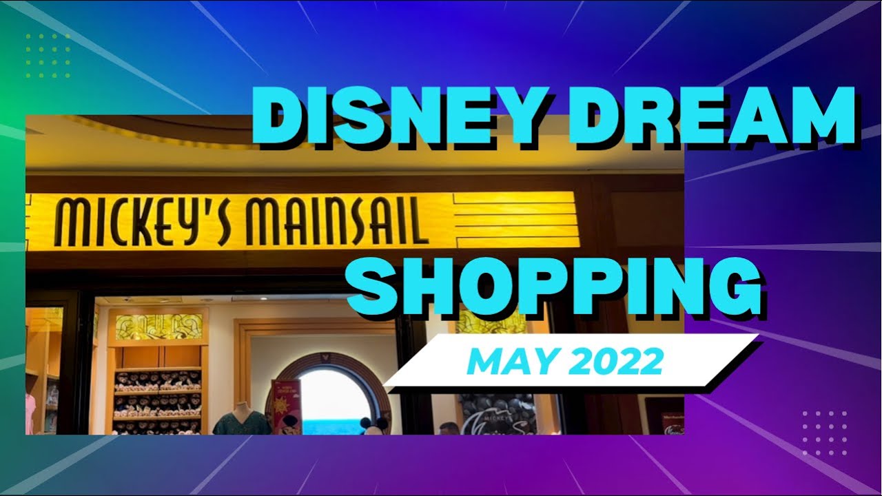 Disney Dream Shopping Glance May 2022 - YouTube