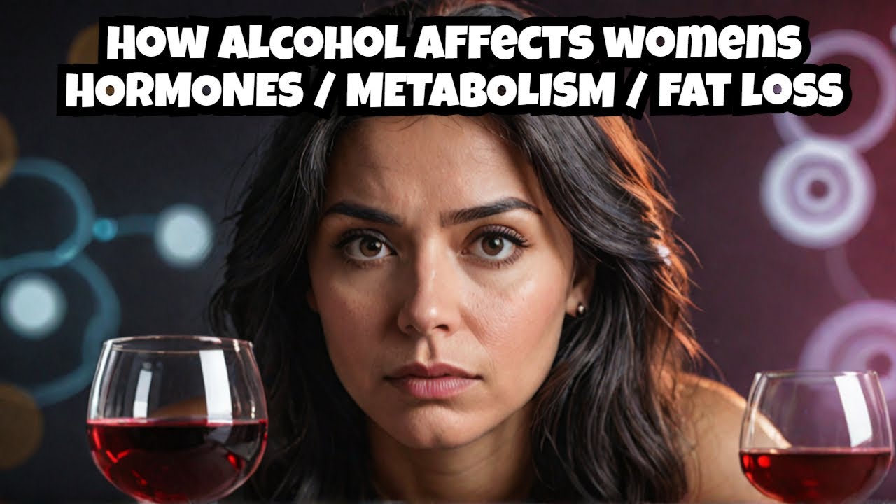How alcohol affects women's hormones, metabolism and fat loss - YouTube