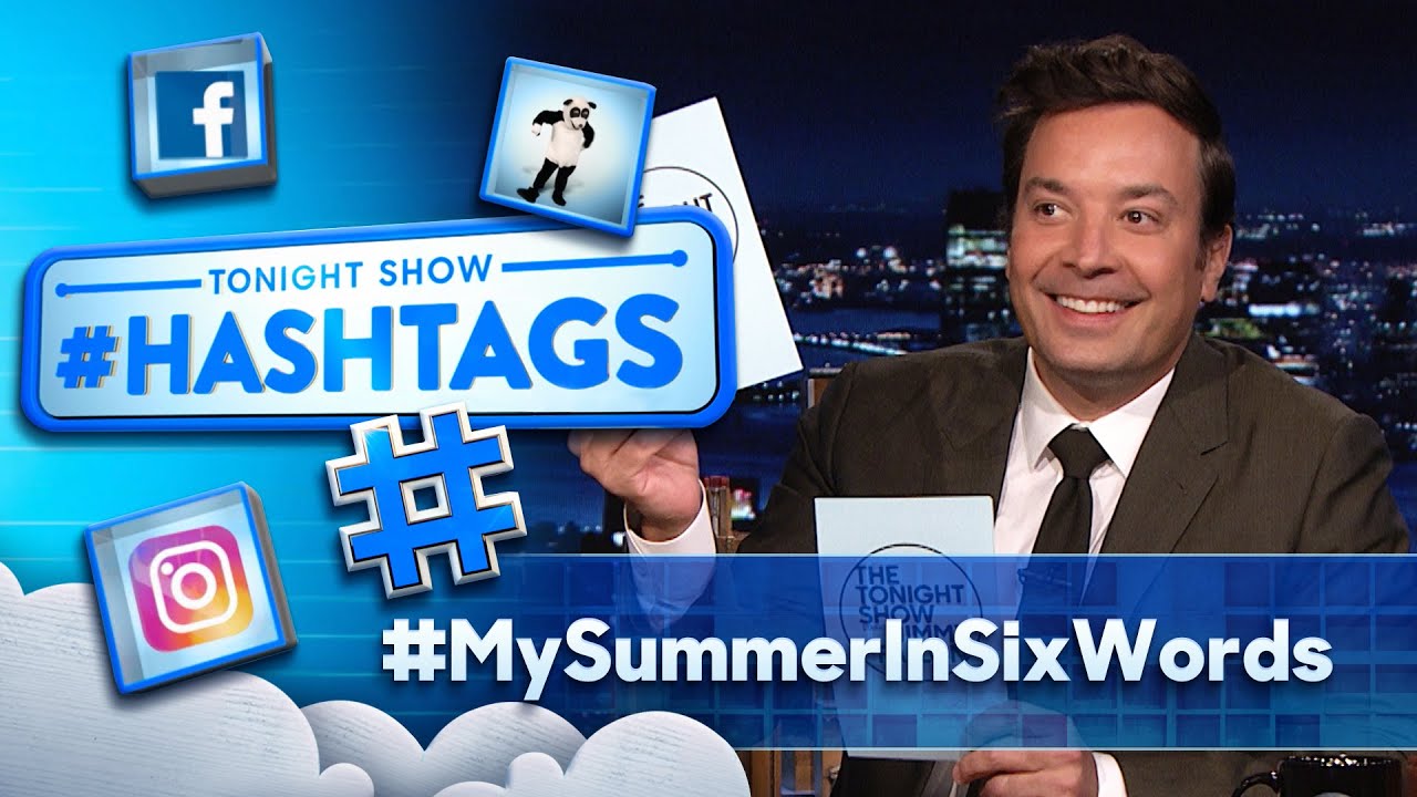 Hashtags: #MySummerInSixWords | The Tonight Show Starring Jimmy Fallon ...