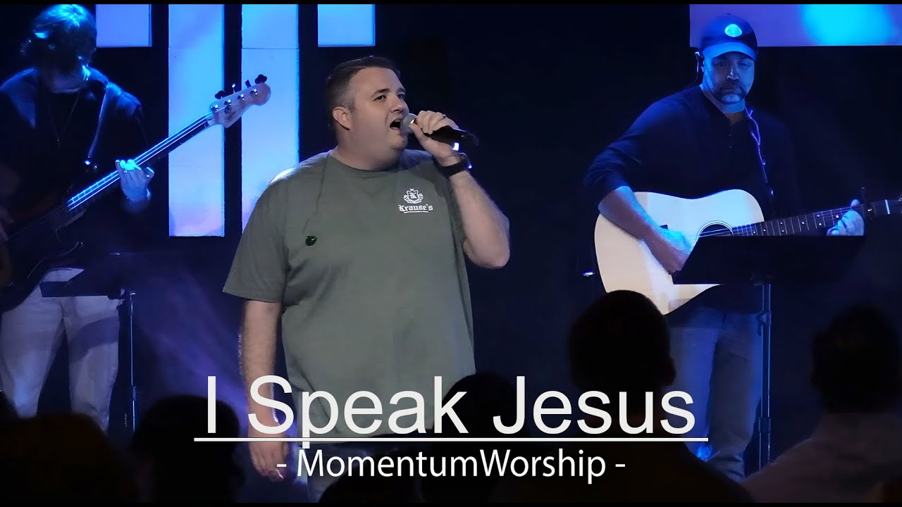 I Speak Jesus By Jesse Reeves (Momentum Church Live Worship) - YouTube