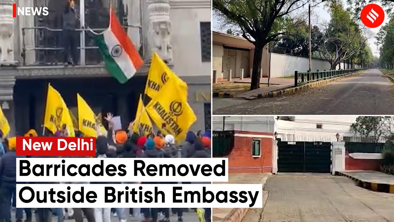 Delhi Police Removes Barricades Outside British High Commission Embassy ...