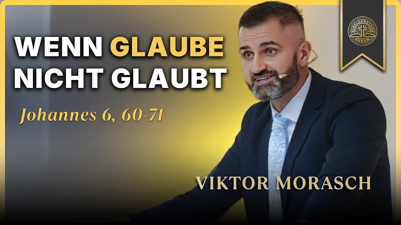Johannes 6, 60-71 - Wenn Glaube nicht glaubt - Viktor Morasch - YouTube