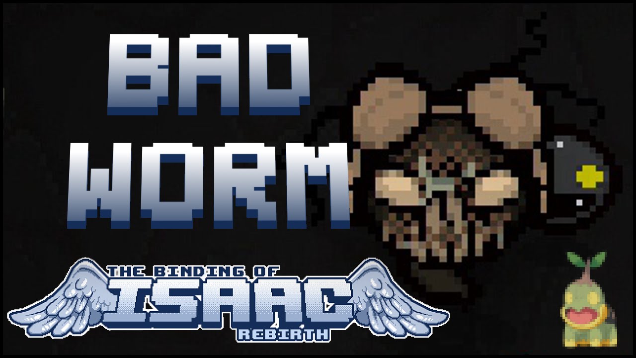 Bad Worm - The Binding of Isaac: Rebirth - Ep. 5 - YouTube