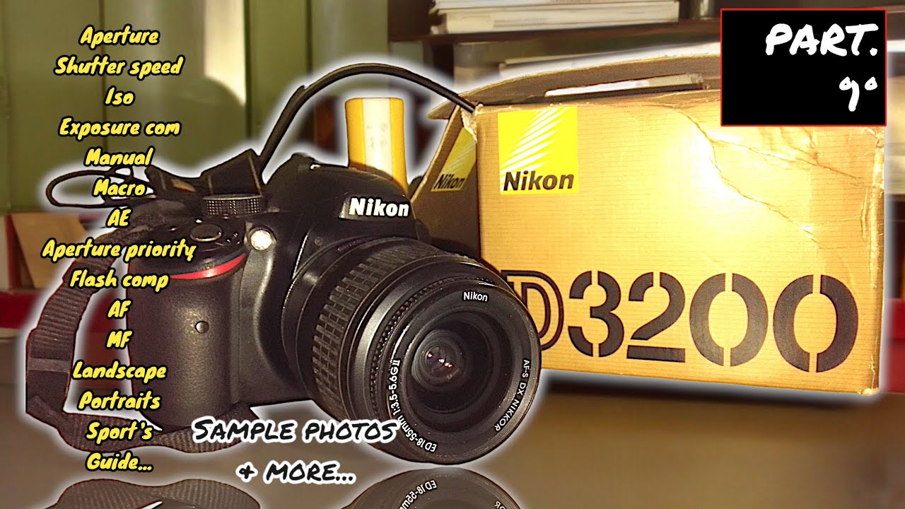 "Nikon D3200 Tutorial: How to Use, Manuals, Samples & More! (Part 1)"# ...