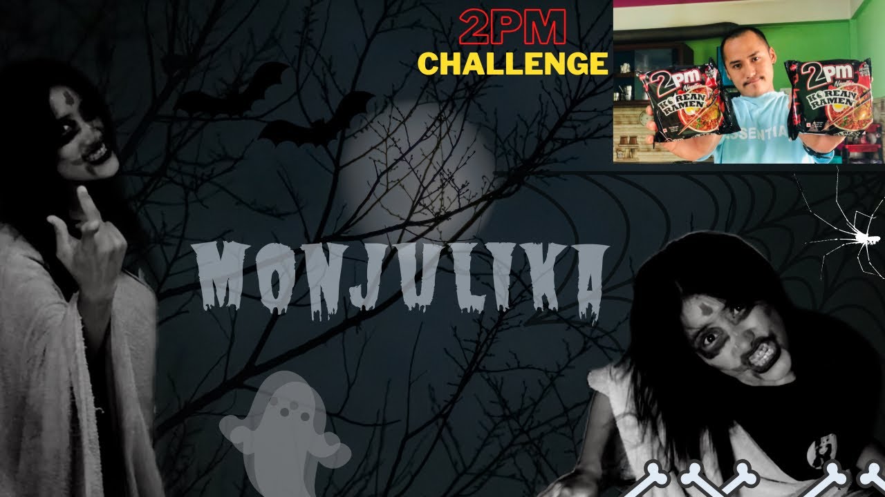 2PM CHALLENGE ️ !! I MADE MY SISTER MONJULIKA👻😂 ||Bantawa VloG - YouTube