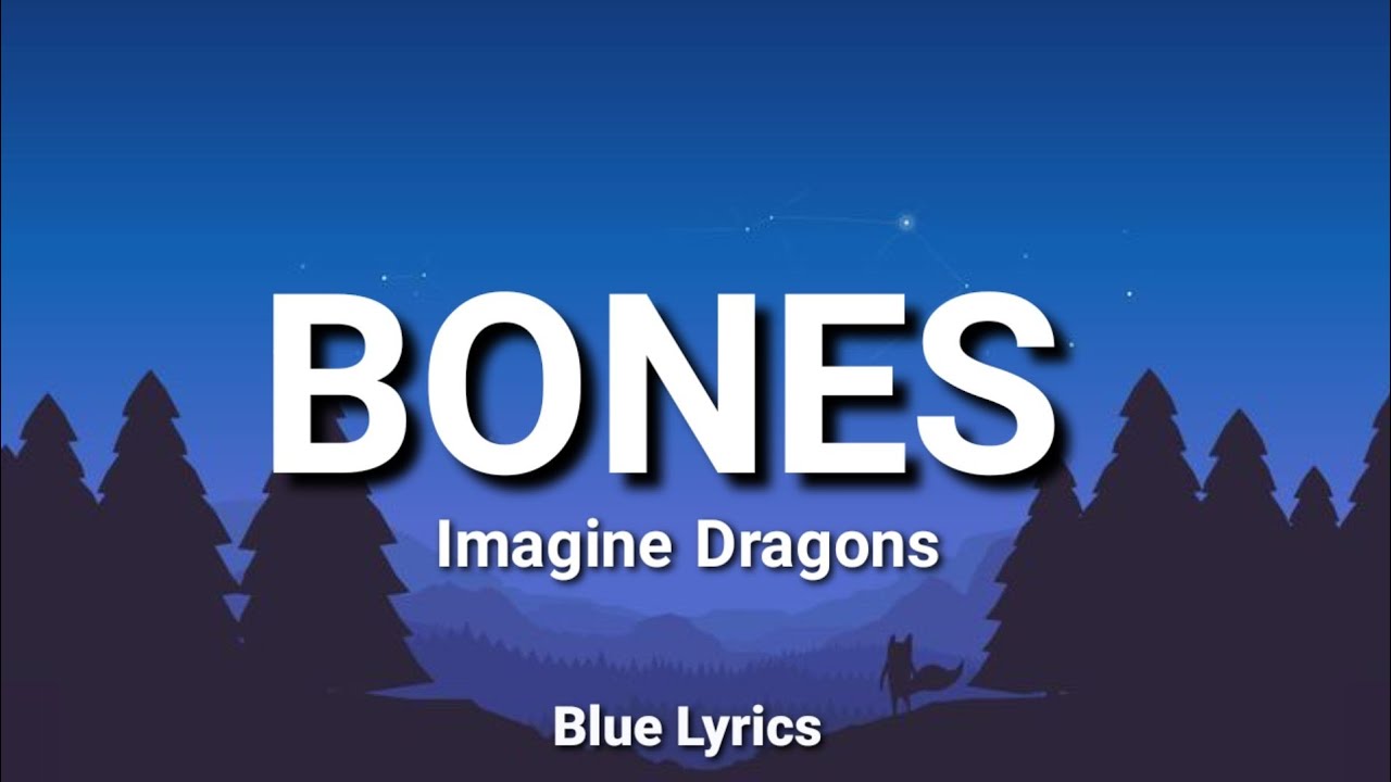 Imagine Dragons - Bones (Lyrics) - YouTube