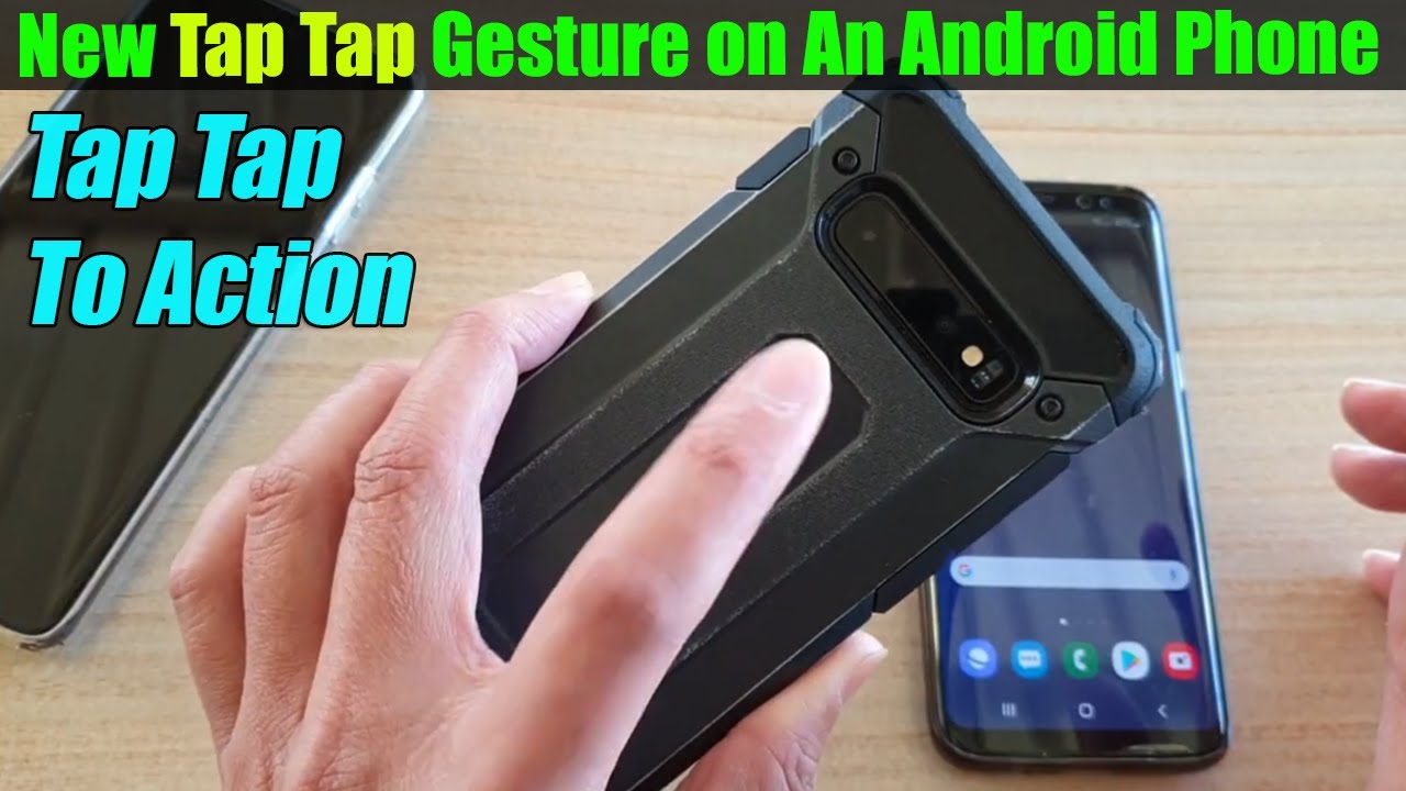 New Tap Tap Gesture on An Android Phone - Works on Galaxy S8 / S9 / S10 ...