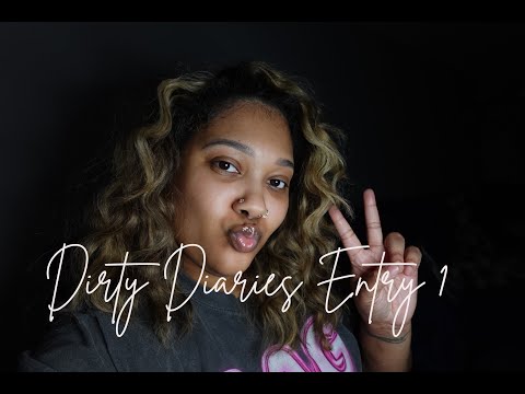 Dirty Diaries Entry 1