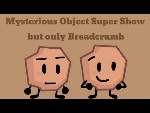 Mysterious Object Super Show but it's just Breadcrumb (Full) - YouTube