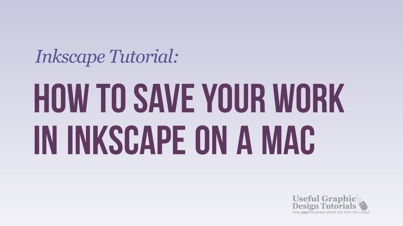 Video #3 - How to Save your work in Inkscape Using a Mac -Inkscape ...