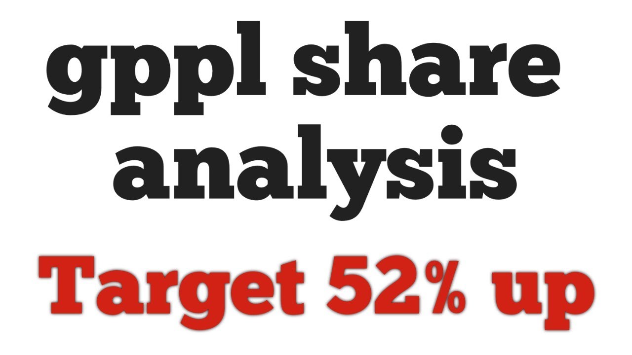 gppl target, gppl latest news, gppl share analysis - YouTube