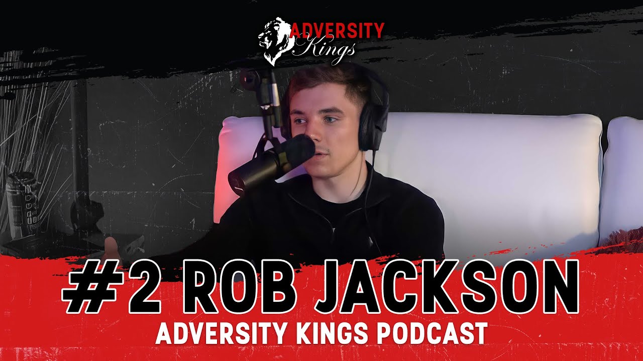 Adversity Kings Podcast #2: Rob Jackson - YouTube