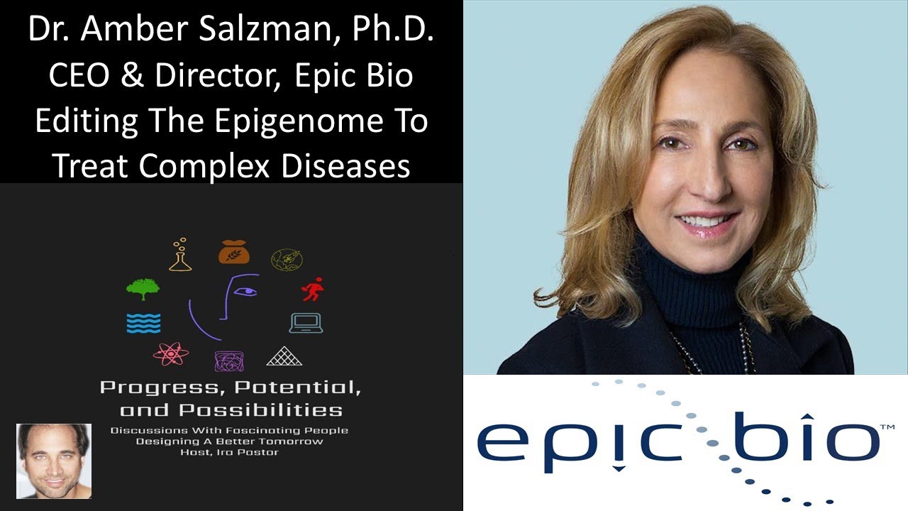 Dr. Amber Salzman, PhD - CEO & Director, Epic Bio - Editing The ...
